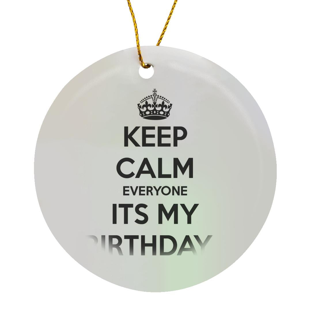 3drose, Keep Calm Everyone Its My Birthday, Black and White, Circle ...