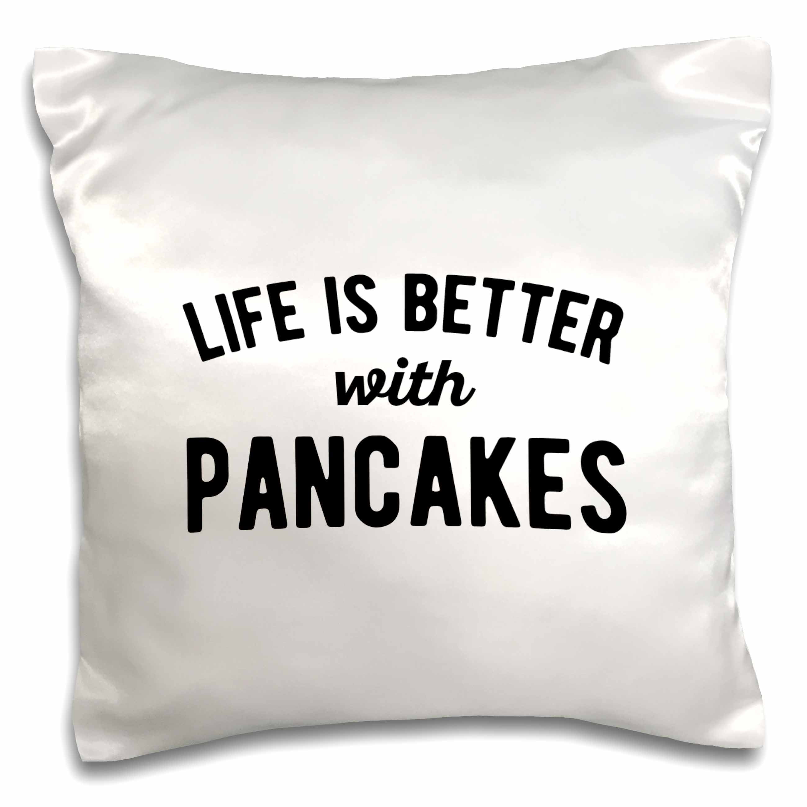 3drose, Life Is Better with Pancakes. Black Lettering on White ...