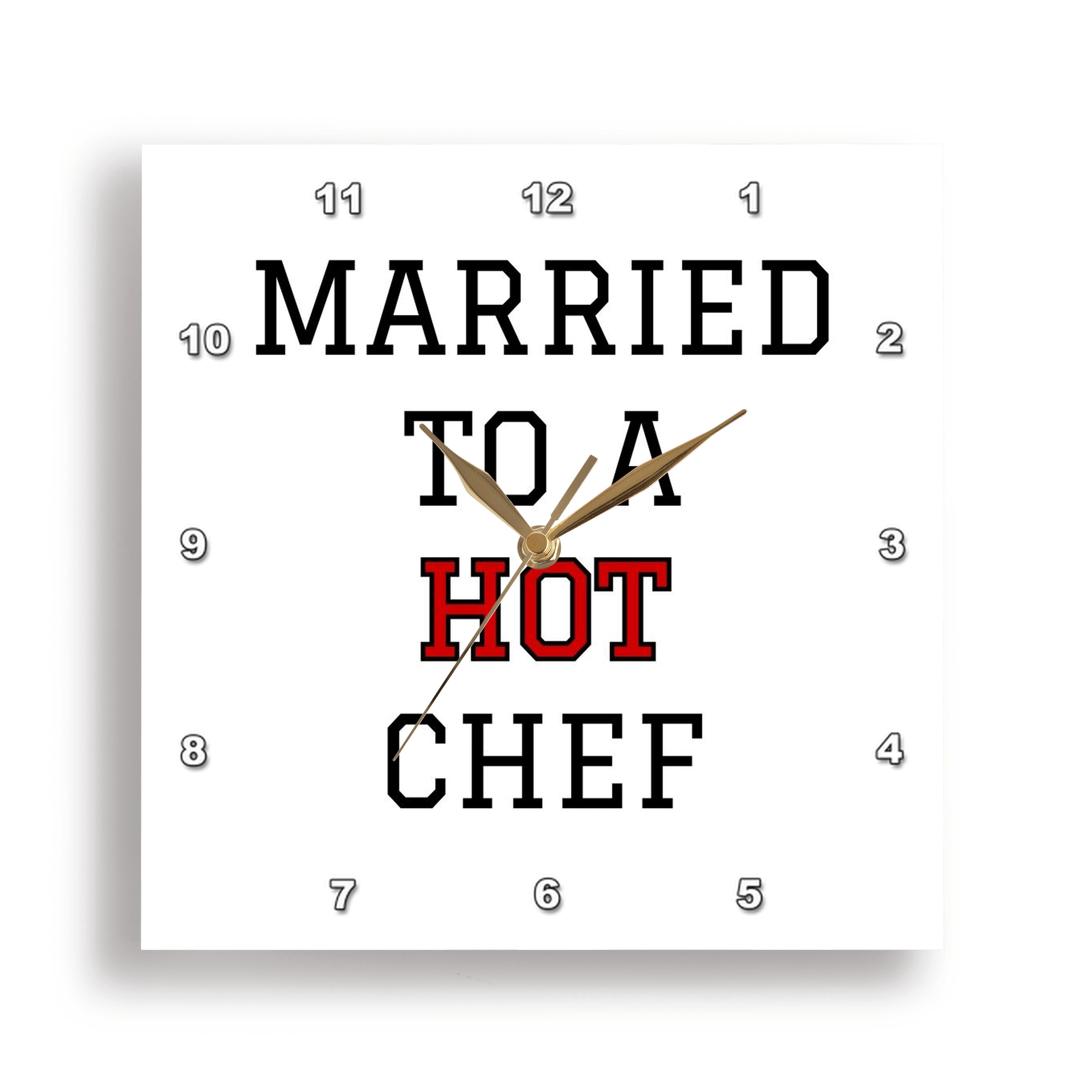 3drose, Married to a Hot Chef Typography Design, 13x13 Wall Clock ...