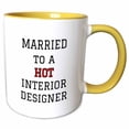 3drose, Married to a Hot Interior Designer Typography Design, 11oz Two ...