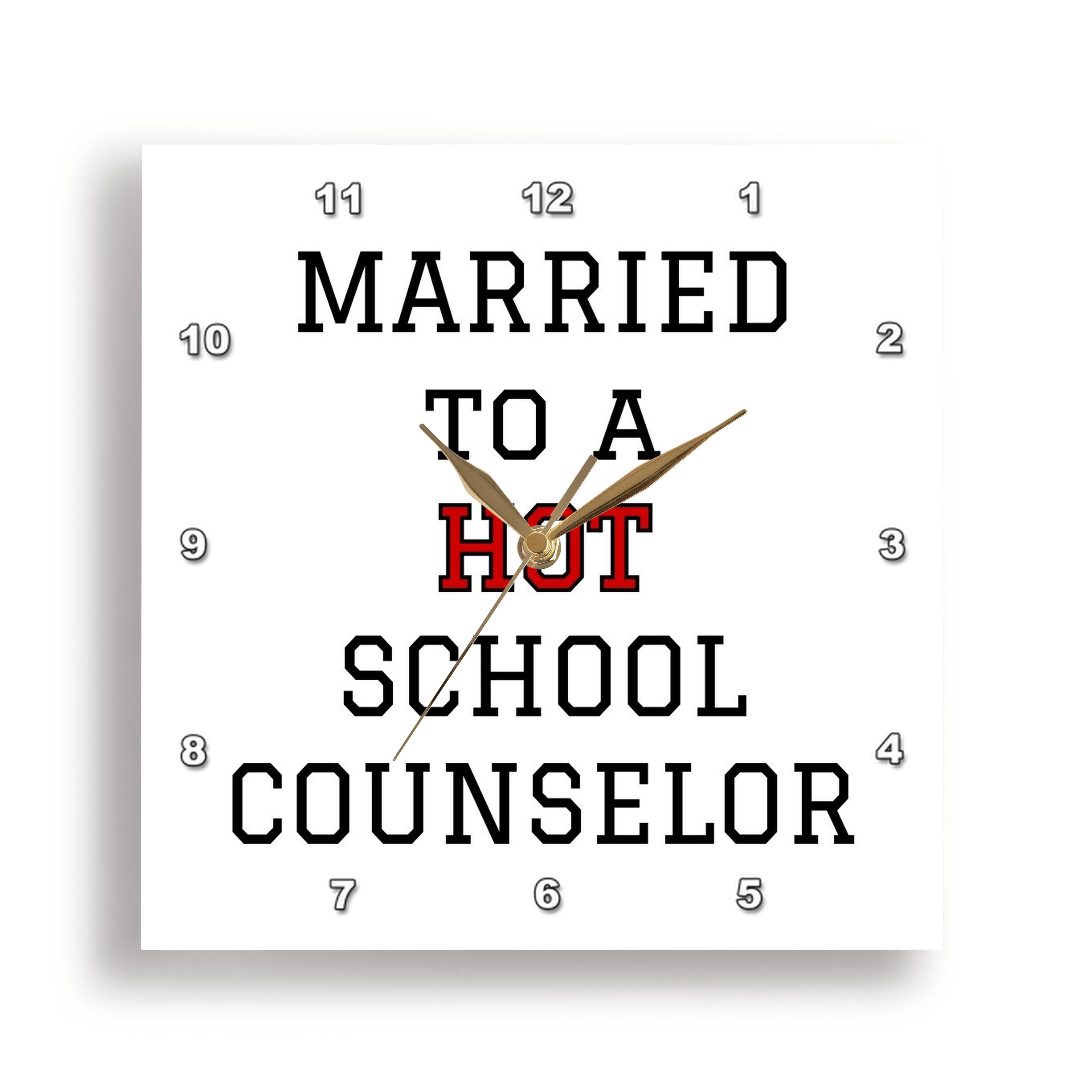 3drose, Married to a Hot School Counselor Typography Design, 15x15 Wall ...