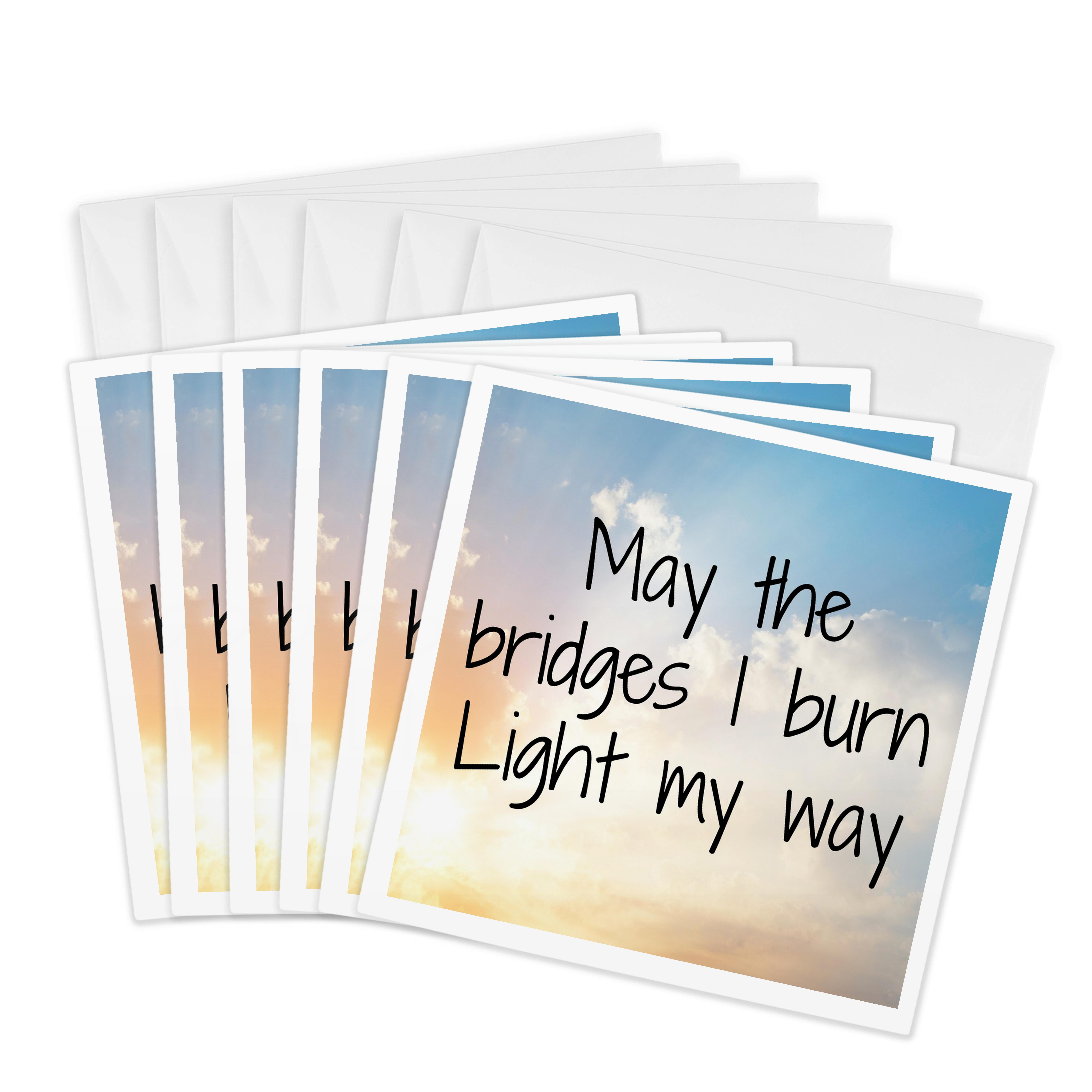 3drose, May the Bridges I Burn Light My Way on a Sky Background, 6 ...