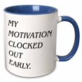 3drose, My Motivation Clocked Out Early., 11oz Two-tone Blue Mug ...