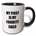 3drose, My Piggy Is My Favorite Child Funny Pet Mom Dad Humor Humorous ...