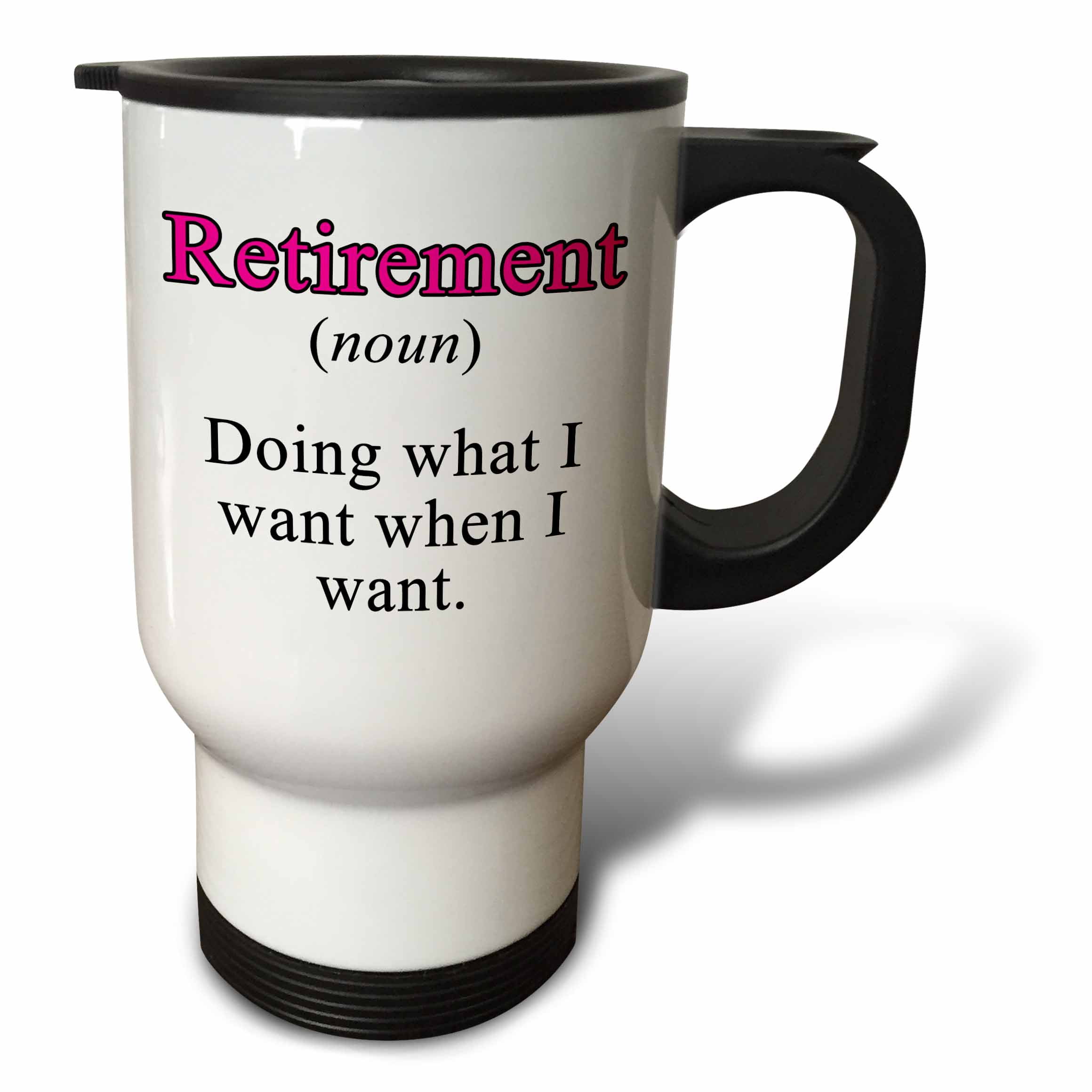 3drose, Retirement Noun Doing What I Want When I Want Pink, 14oz ...