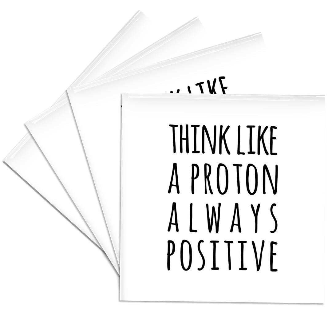 3drose, Think like a Proton Always Positive. Black Letters on White ...