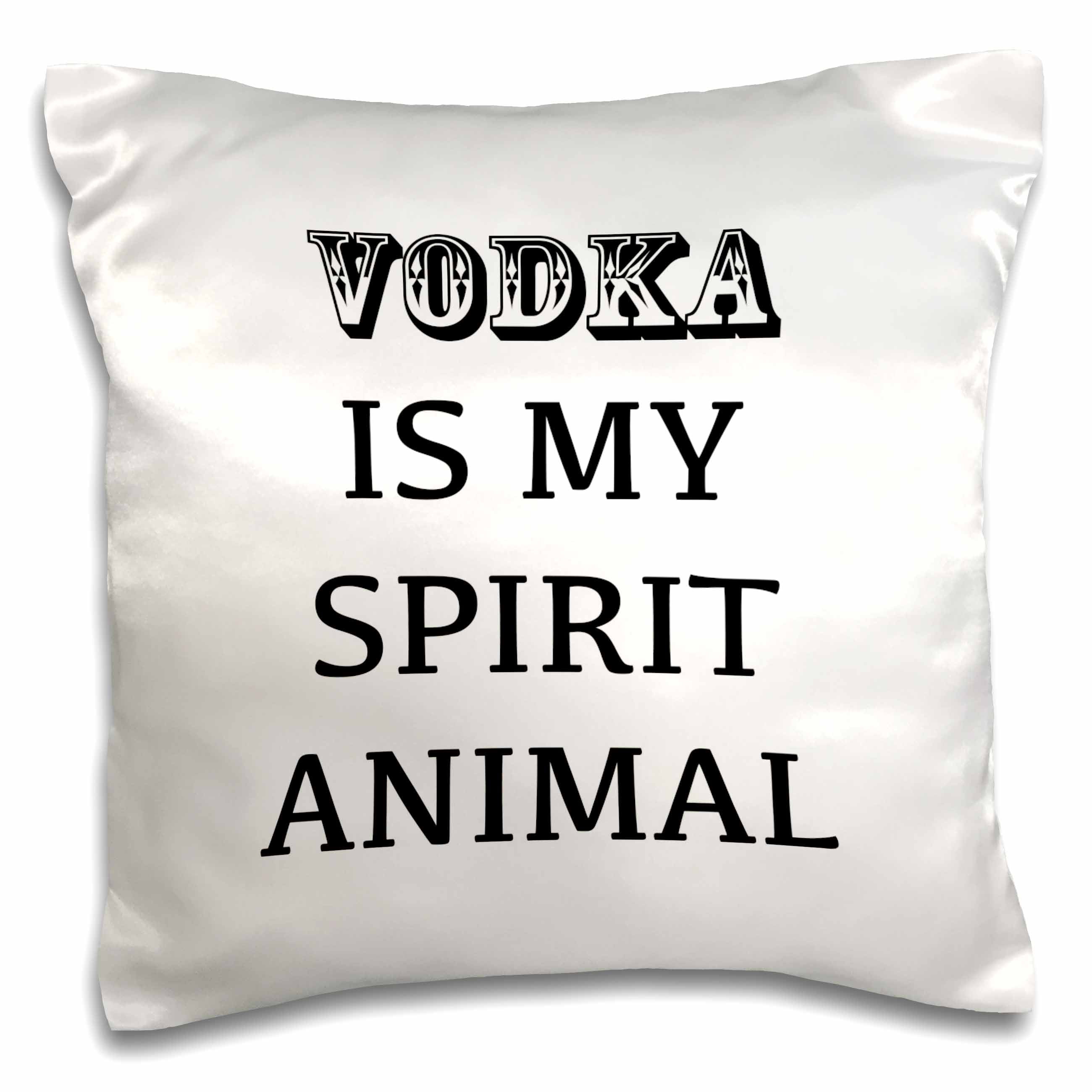 3drose, Vodka Is My Spirit Animal, 16x16 inch Pillow Case - Walmart.com
