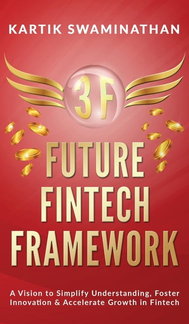 3f: FUTURE FINTECH FRAMEWORK: A Vision to Simplify Understanding ...