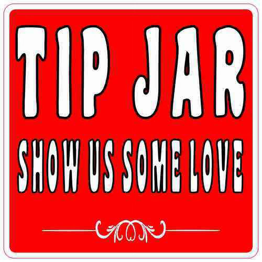 3in x 3in Show Us Some Love Tip Jar Sticker Vinyl Tipping Sign Stickers ...