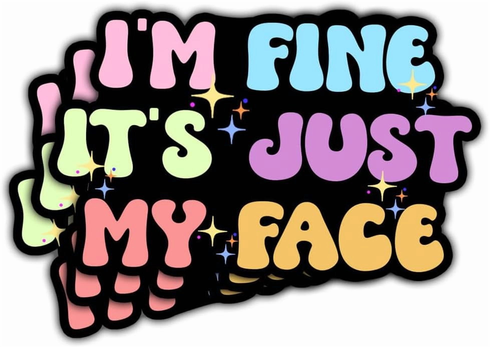 (3pcs) I'm Fine It's Just My Face Sticker, Funny Quotes Saying Sticker ...