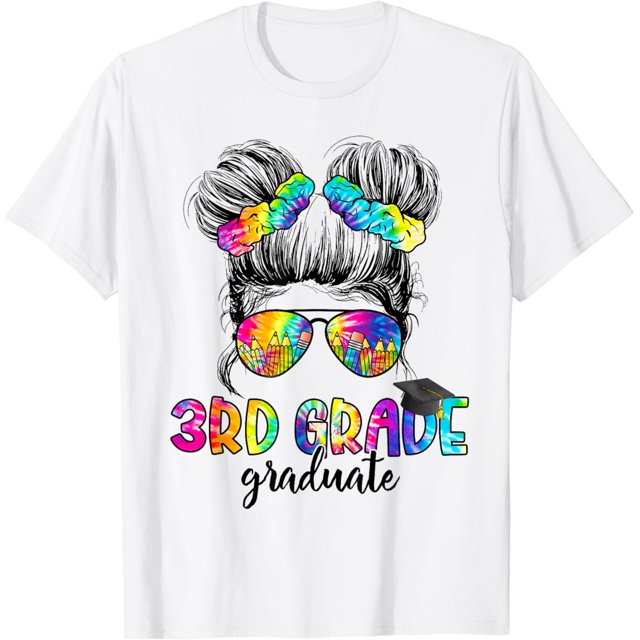 3rd Grade Graduate Messy Bun Girl Happy Last Day Of School T-Shirt ...