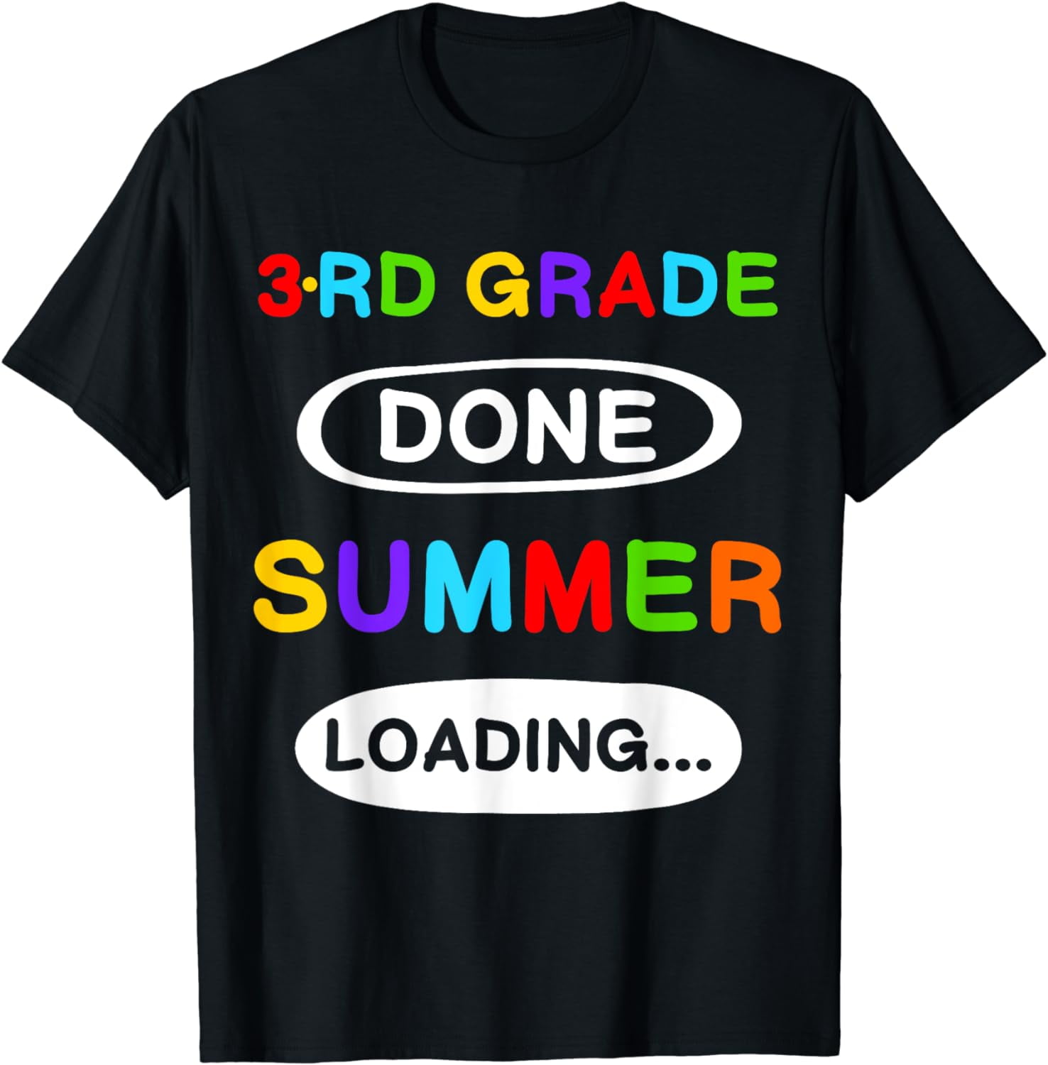 3rd Grade Graduation Shirt 3rd Grade Done Summer Loading T-Shirt ...