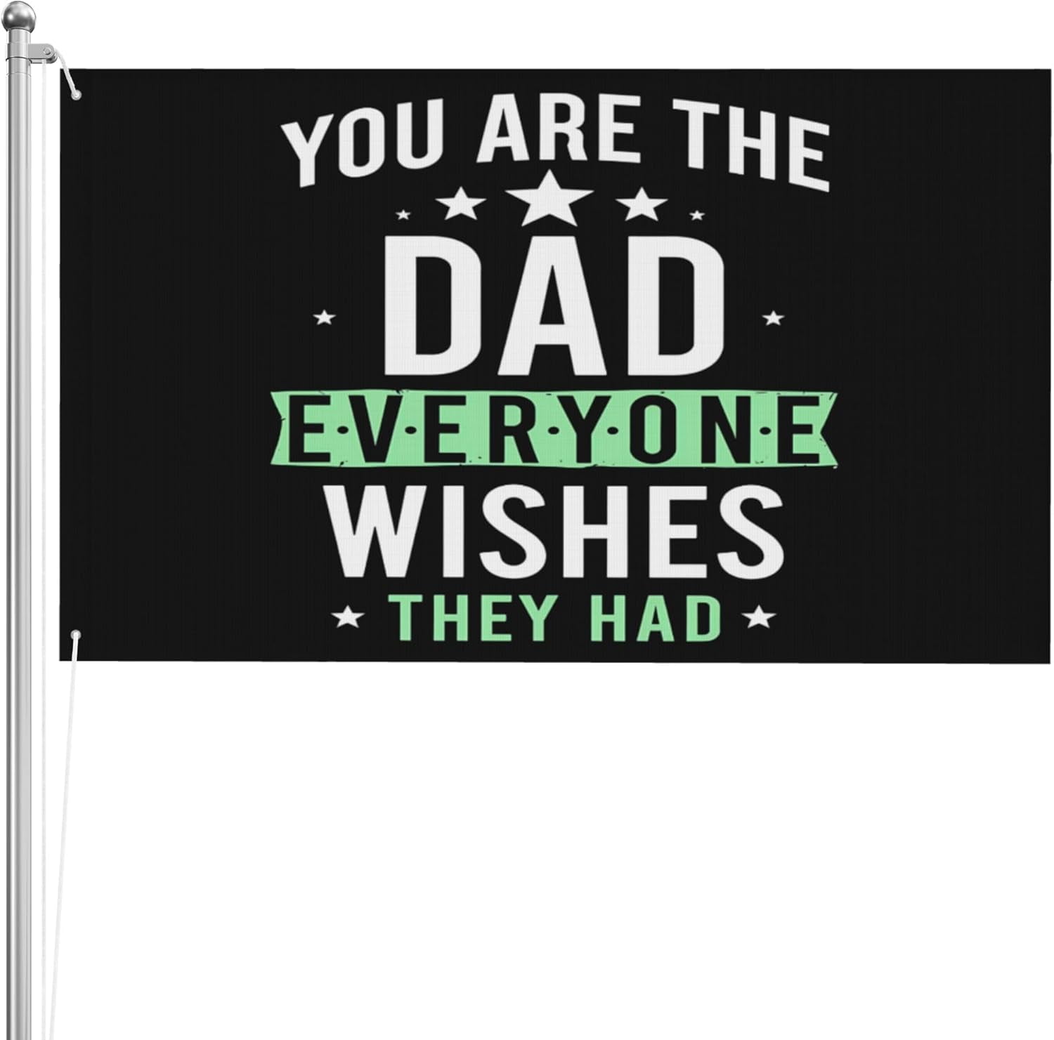 3x5 Feet Happy Father's Day You're The Dad Everyone Wishes They Had ...