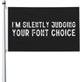 3x5 Foot Silently Judging Your Font Choice Flag With Brass Grommets ...