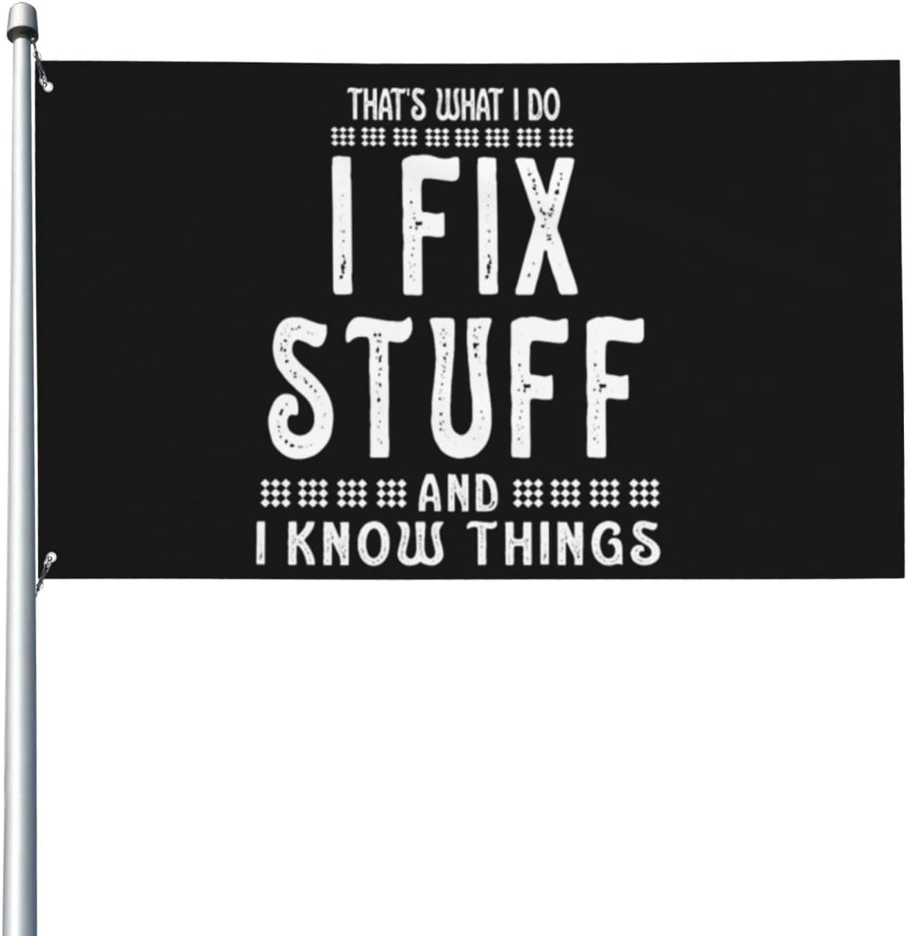 3x5 Ft That's What I Do I Fix Stuff and I Know Things Funny Saying Flag ...