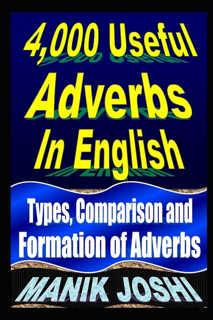 English Daily Use 4,000 Useful Adverbs In English: Types, Comparison ...