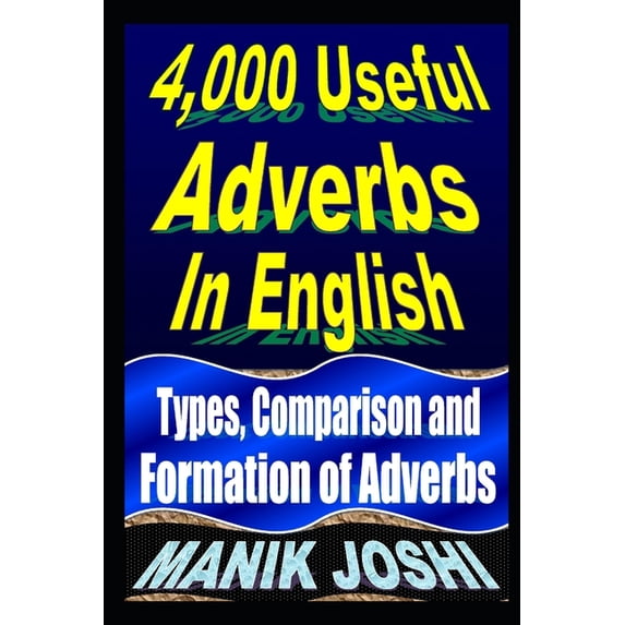 English Daily Use 4,000 Useful Adverbs In English: Types, Comparison ...