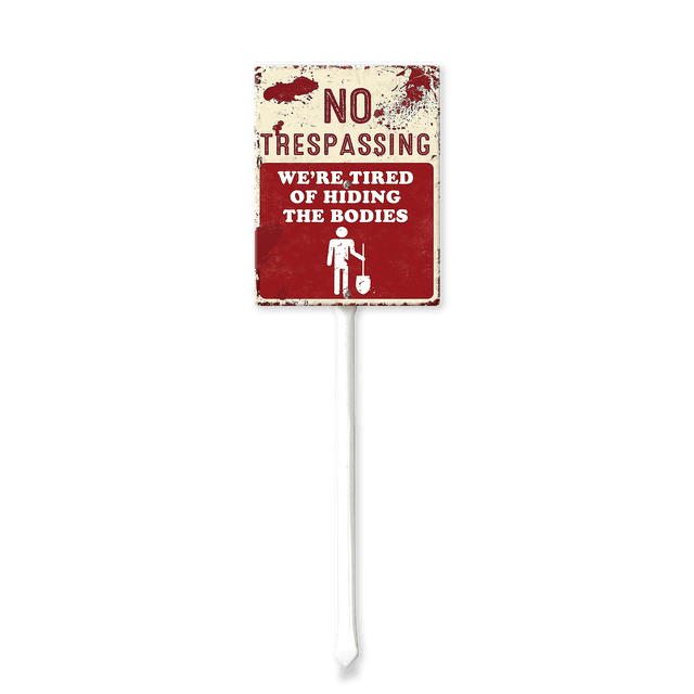 4.6 x 6 inch “No Trespassing We're Tired of Hiding The Bodies”Halloween ...