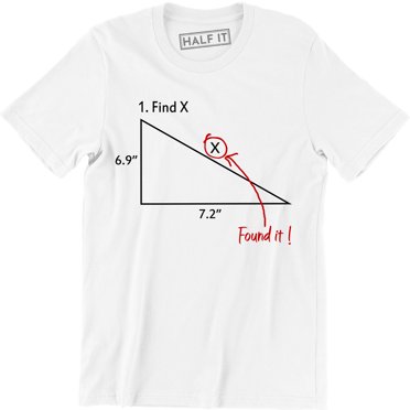 Find X , Homecoming Math Algebra Geometry Funny Student T-Shirt ...