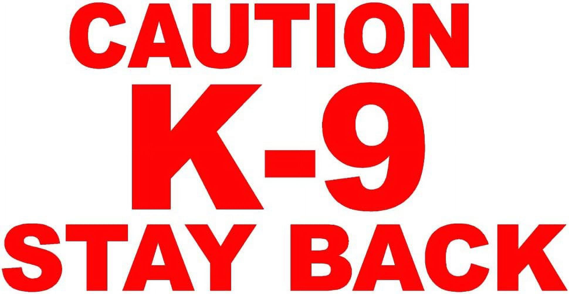 4 Pack - StickerDad® Caution K-9 Stay Back V1 Vinyl Decal - Size: 6 ...