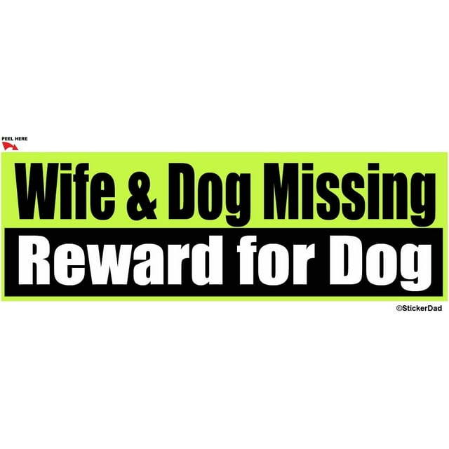 4 Pack - StickerDad® Wife & Dog Missing Funny Full Color Printed Bumper ...