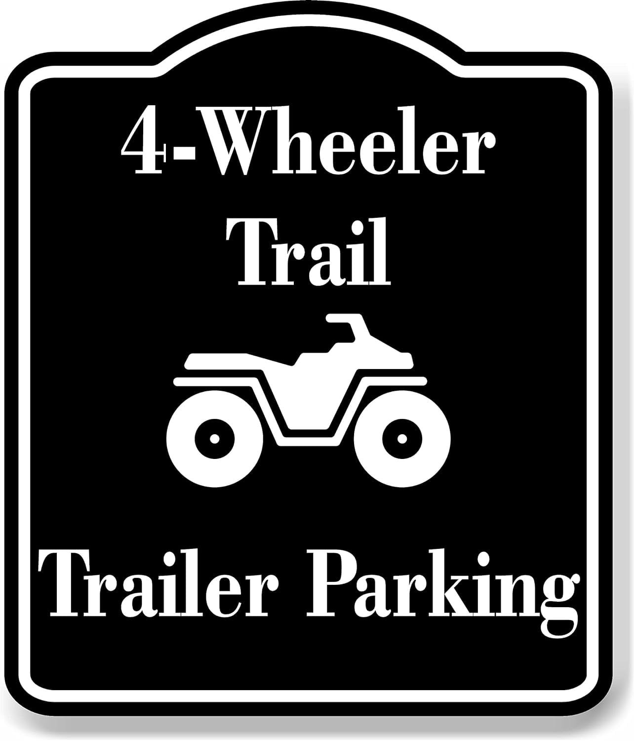 4-Wheeler TrailTrailer Parking BLACK Aluminum Composite Sign, 20"x24 ...