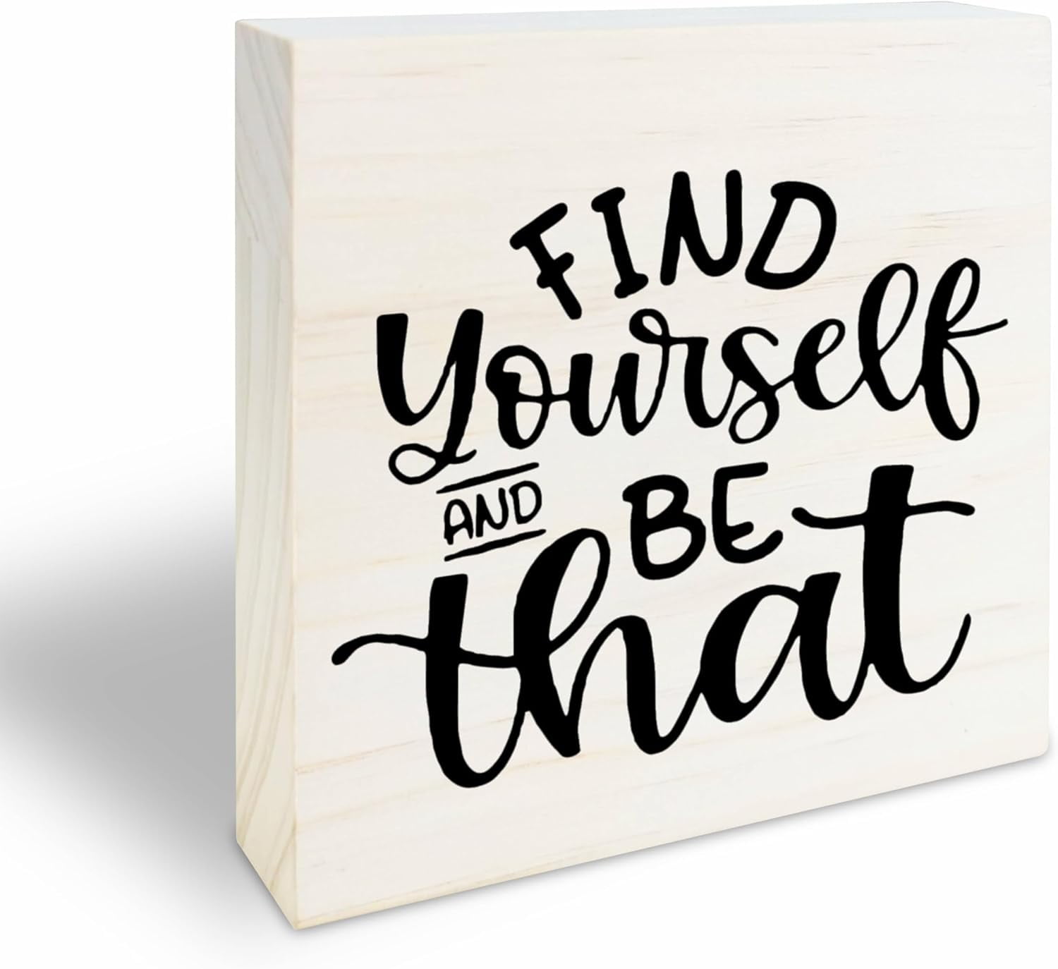 4" X 4" Wooden Sign - Find Yourself And Be That - Motivational Wooden ...