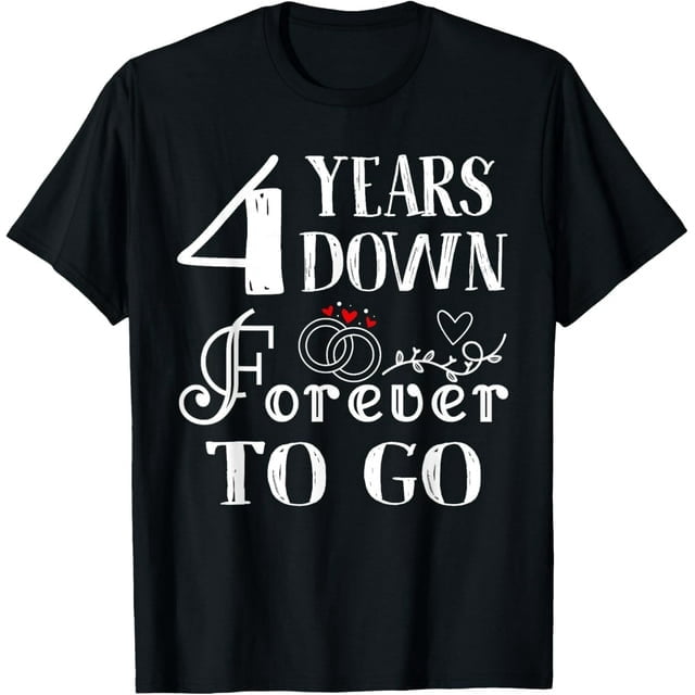 4 Years Down Forever to Go Couple 4th Wedding Anniversary T-ShirtMen's ...