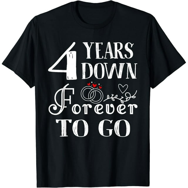 4 Years Down Forever to Go Couple 4th Wedding Anniversary T-Shirt ...