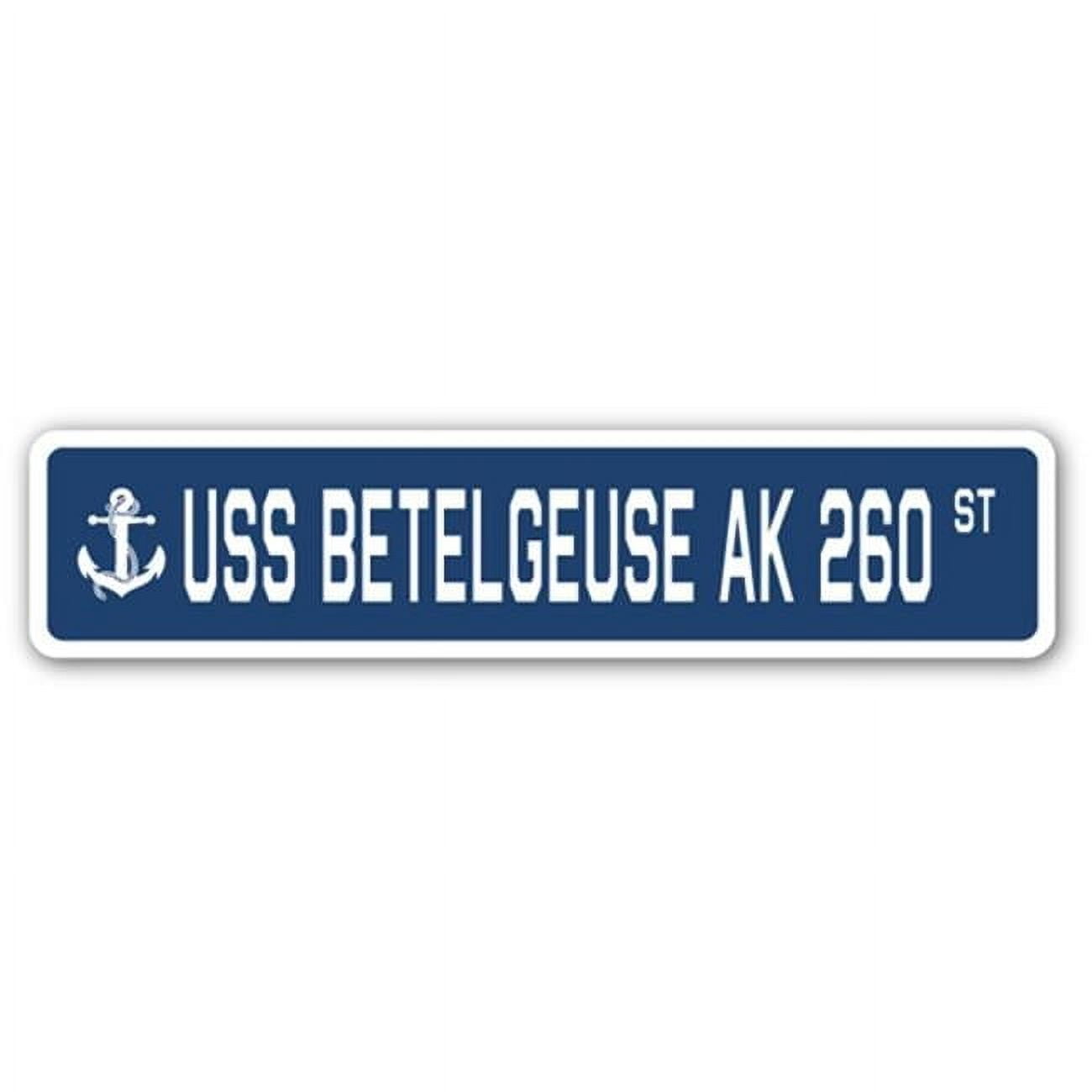 4 x 18 in. A-16 Street Sign - USS Betelgeuse AK 260 - Walmart.com