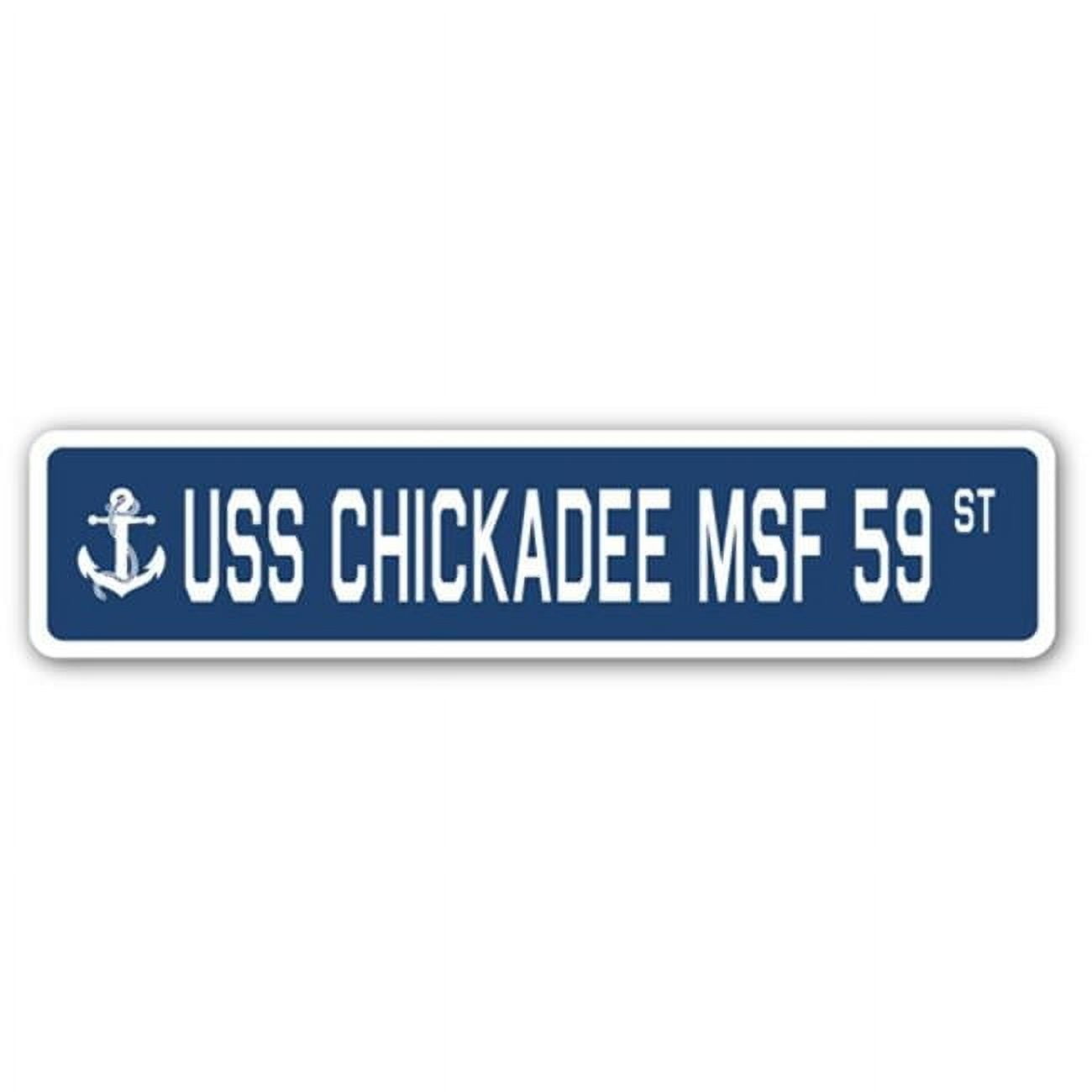 4 x 18 in. A-16 Street Sign - USS Chickadee MSF 59 - Walmart.com