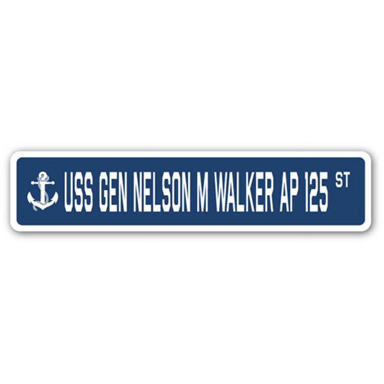 4 x 18 in. A-16 Street Sign - USS Gen Nelson M Walker AP 125 - Walmart.com