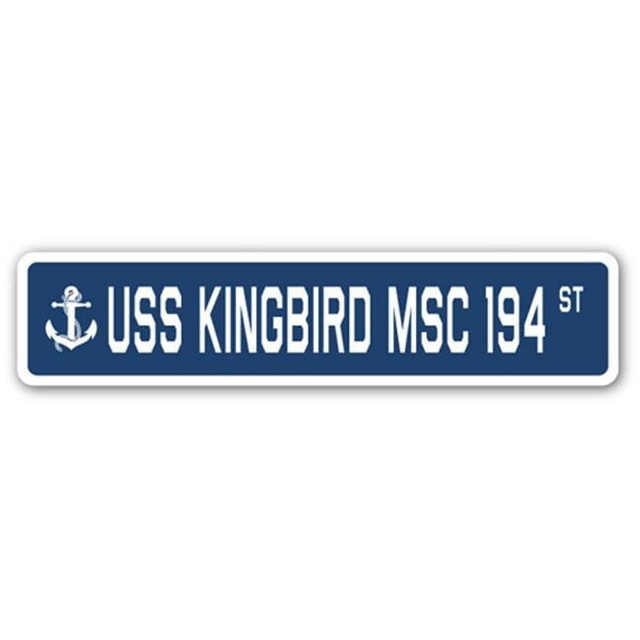 4 x 18 in. A-16 Street Sign - USS Kingbird MSC 194 - Walmart.com