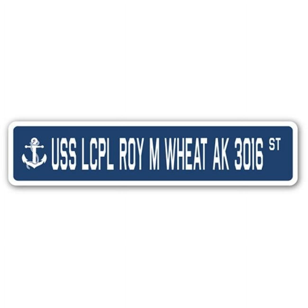 4 x 18 in. A-16 Street Sign - USS Lcpl Roy M Wheat AK 3016 - Walmart.com