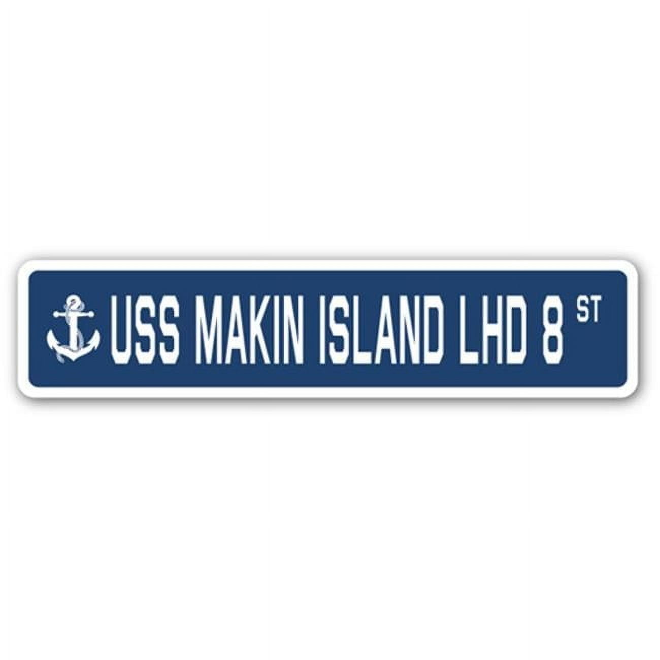 4 x 18 in. A-16 Street Sign - USS Makin Island LHD 8 - Walmart.com