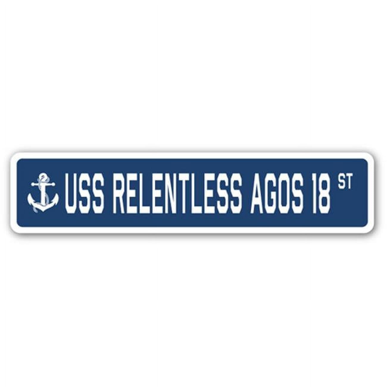 4 x 18 in. A-16 Street Sign - USS Relentless AGOS 18 - Walmart.com
