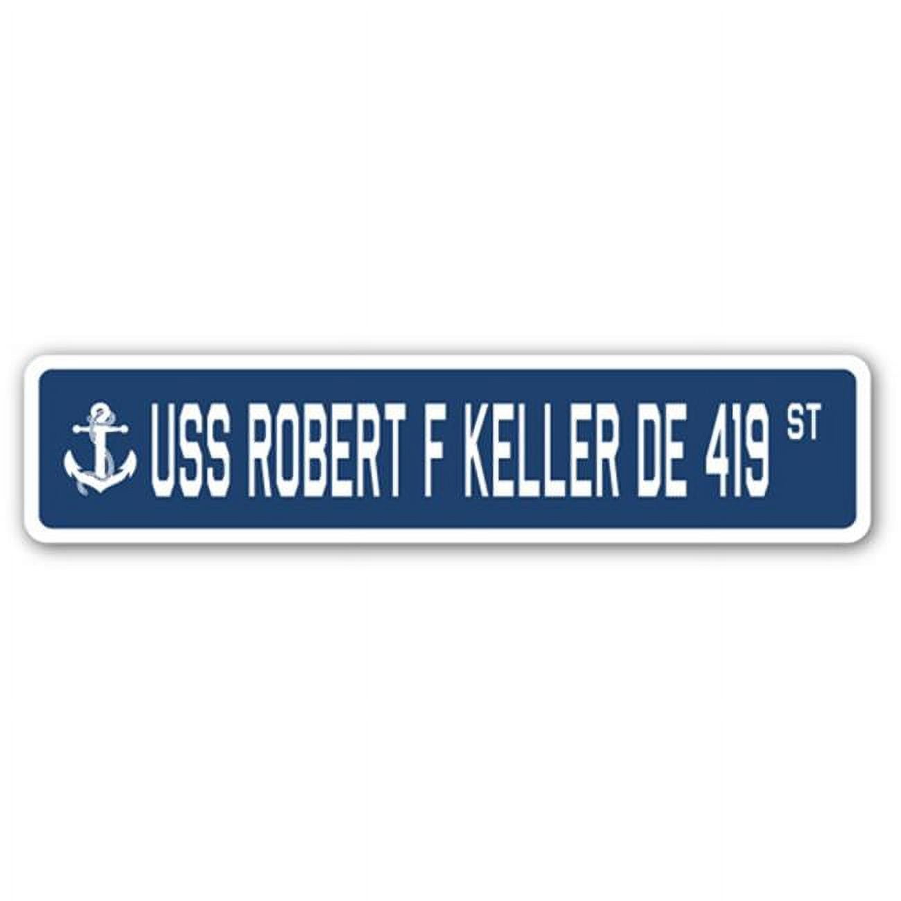4 x 18 in. A-16 Street Sign - USS Robert F Keller DE 419 - Walmart.com
