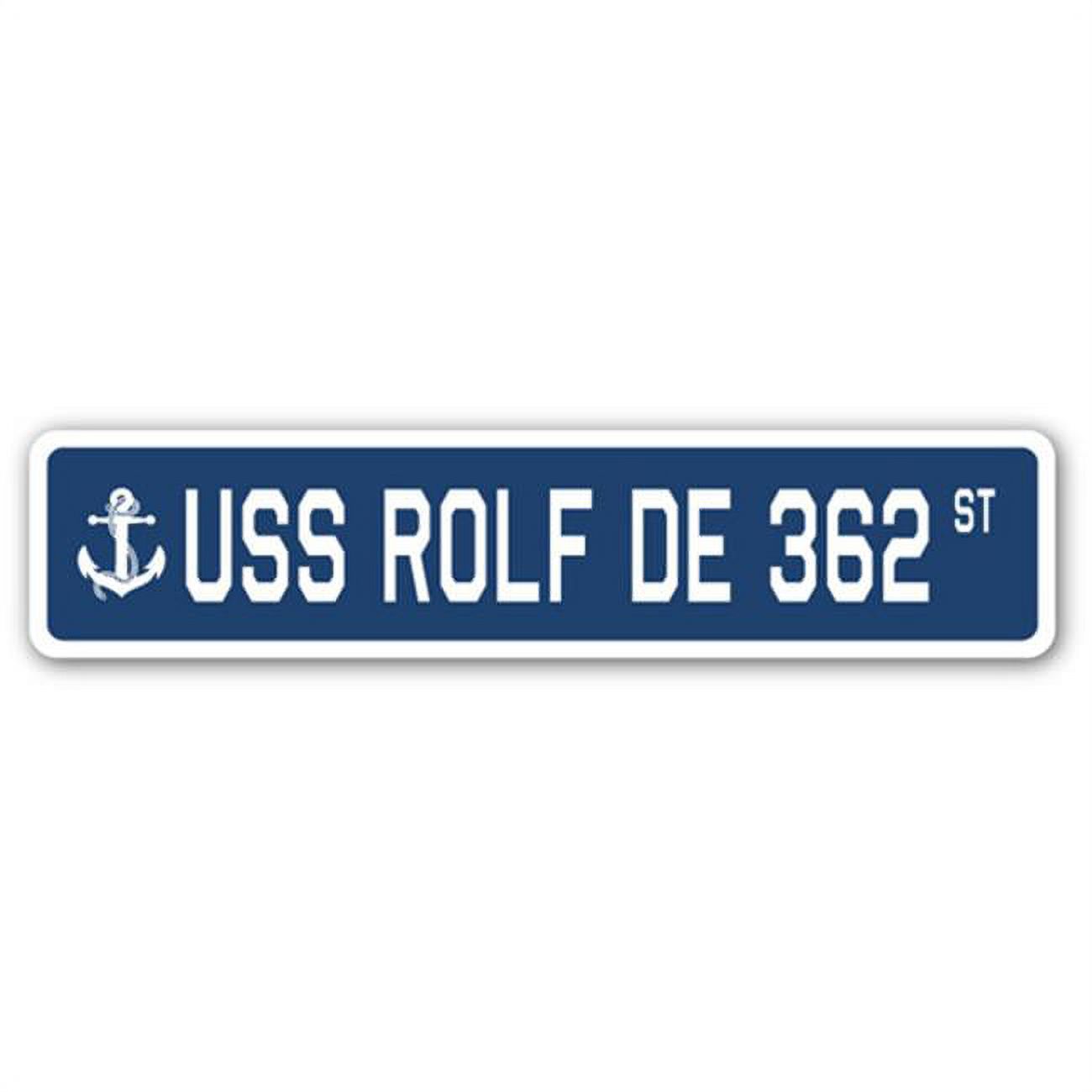 4 x 18 in. A-16 Street Sign - USS Rolf DE 362 - Walmart.com