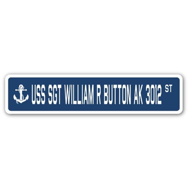 4 x 18 in. A-16 Street Sign - USS Sgt William R Button AK 3012 ...