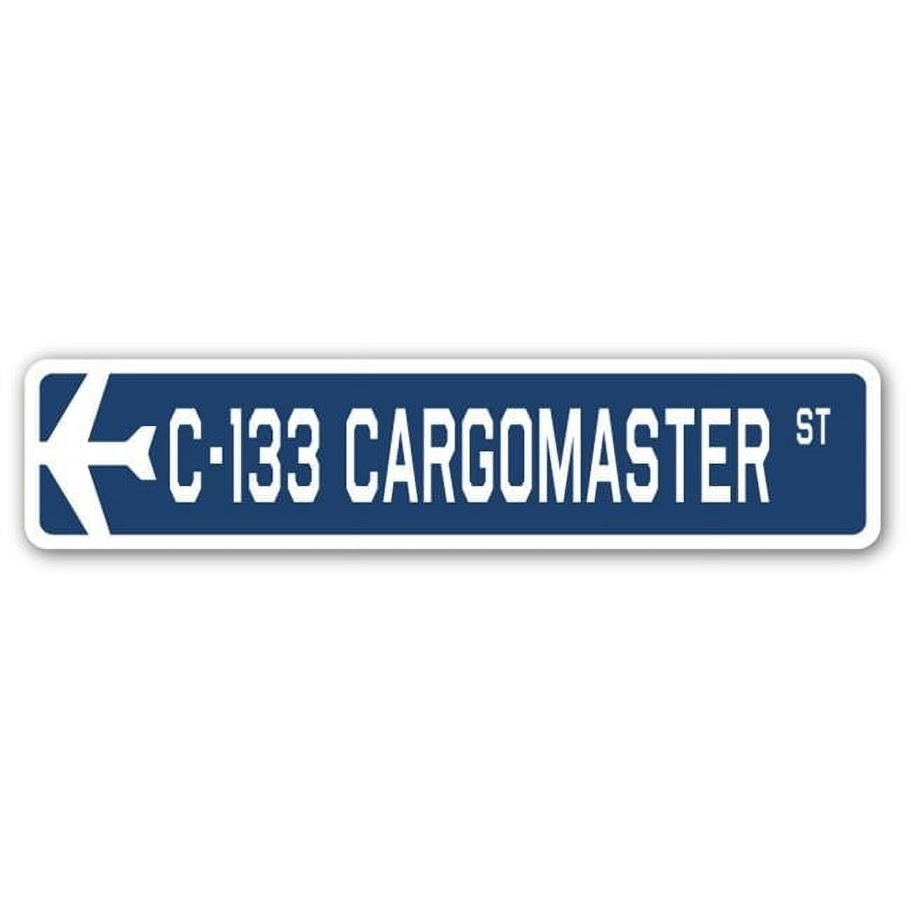 4 x 18 in. Air Force Aircraft Military Street Sign - C-133 Cargomaster ...