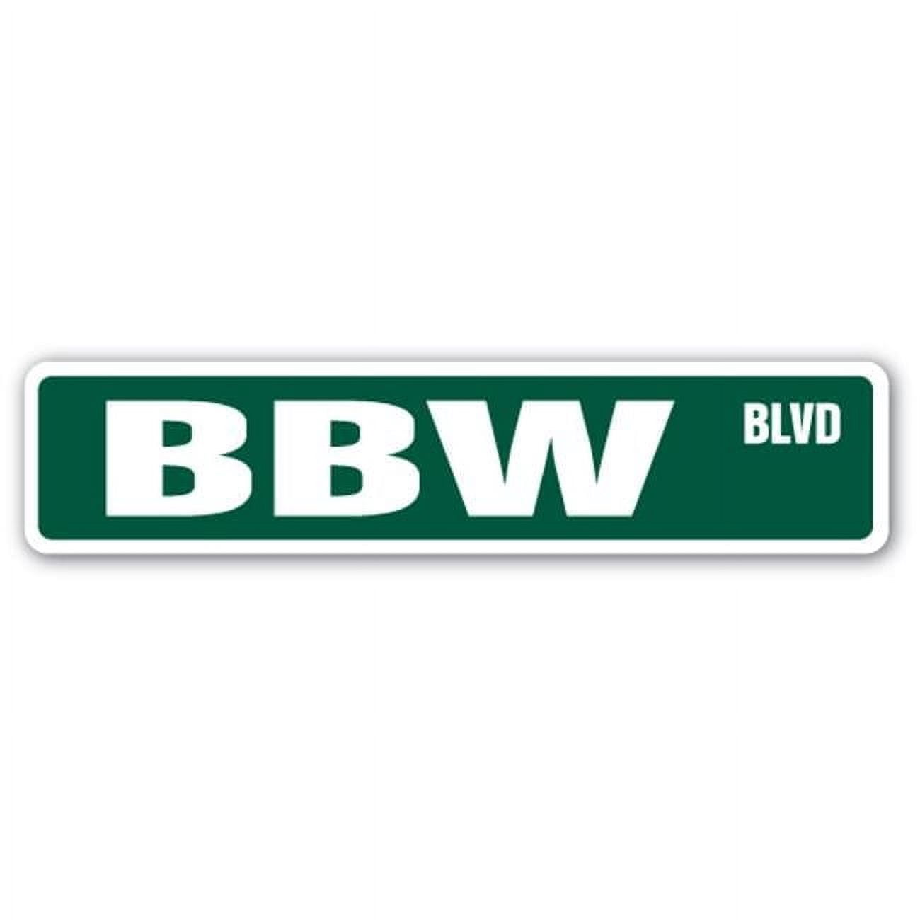 4 x 18 in. Bbw Street Sign - Big Beautiful Woman Plus Size - Walmart.com