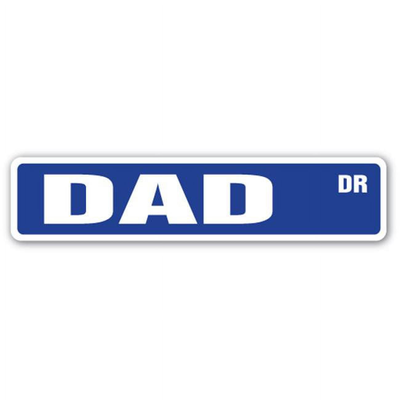 4 x 18 in. Dad Street Sign - Daddy Father Pa Papa Pops - Walmart.com