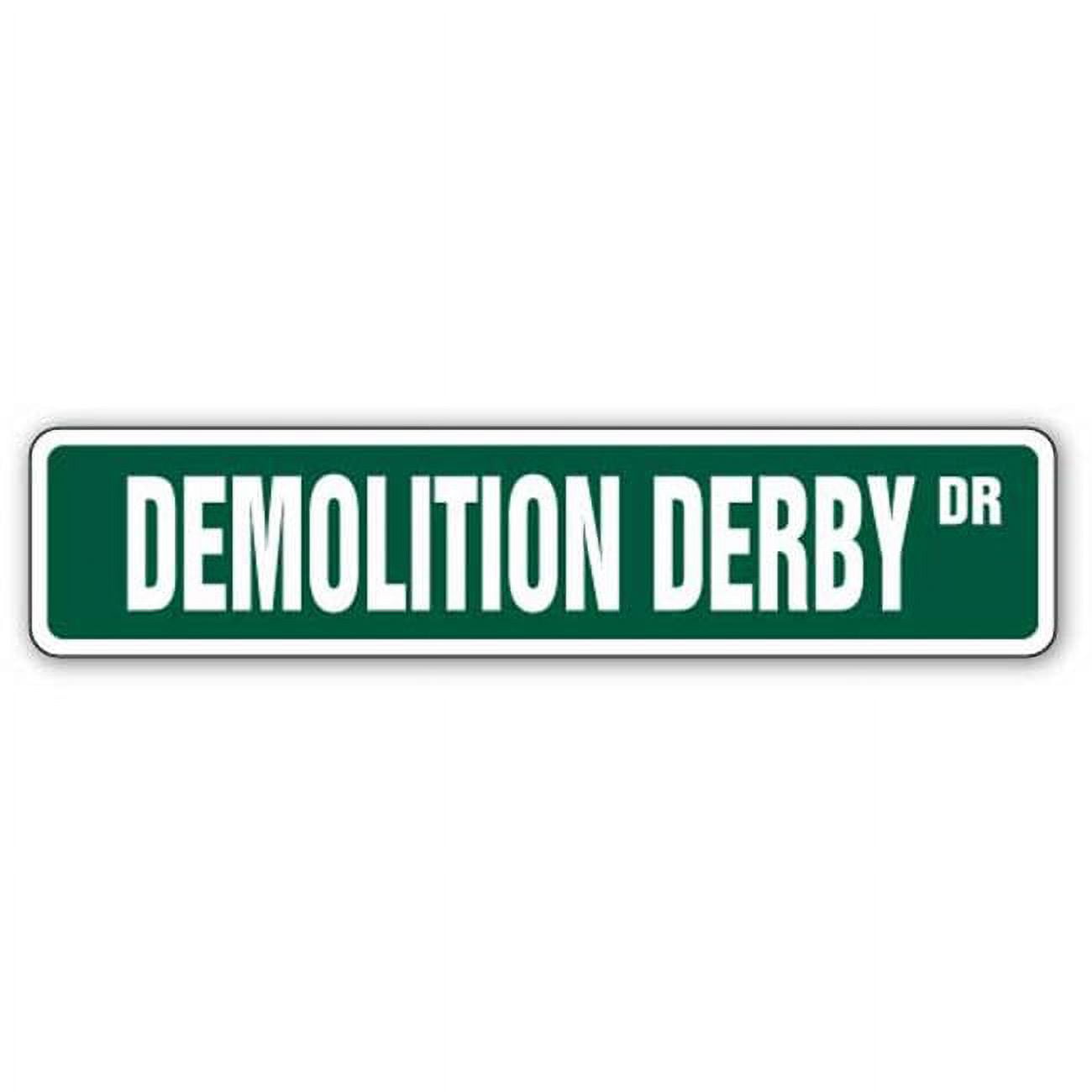 4 x 18 in. Demolition Derby Street Sign - Walmart.com