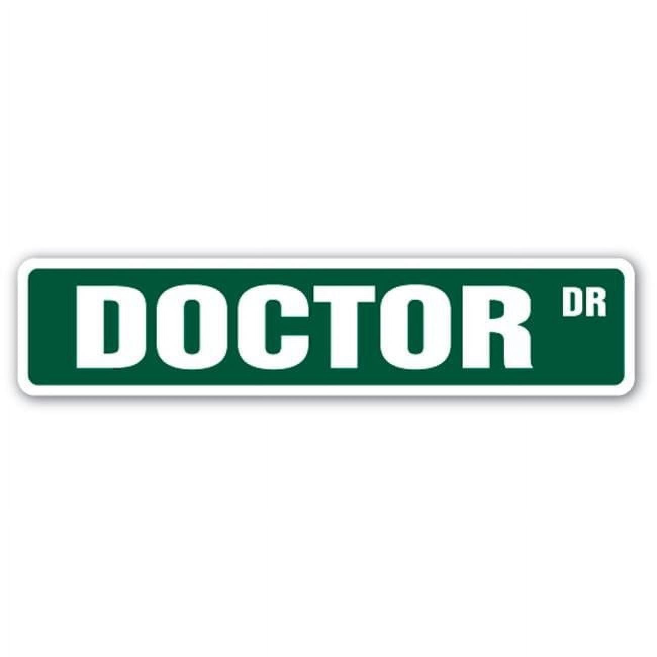 4 x 18 in. Doctor Street Sign - Walmart.com