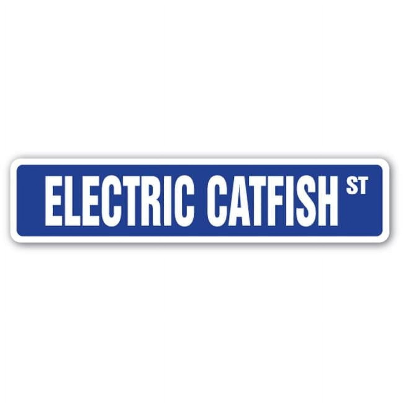 4 x 18 in. Electric Catfish Street Sign - Fish Fisherman Shock Shocking ...