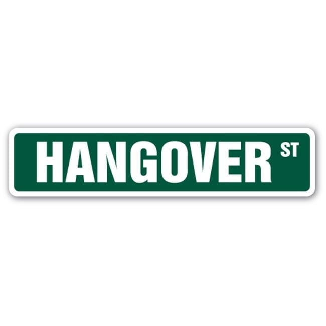 4 x 18 in. Hangover Street Sign - Walmart.com