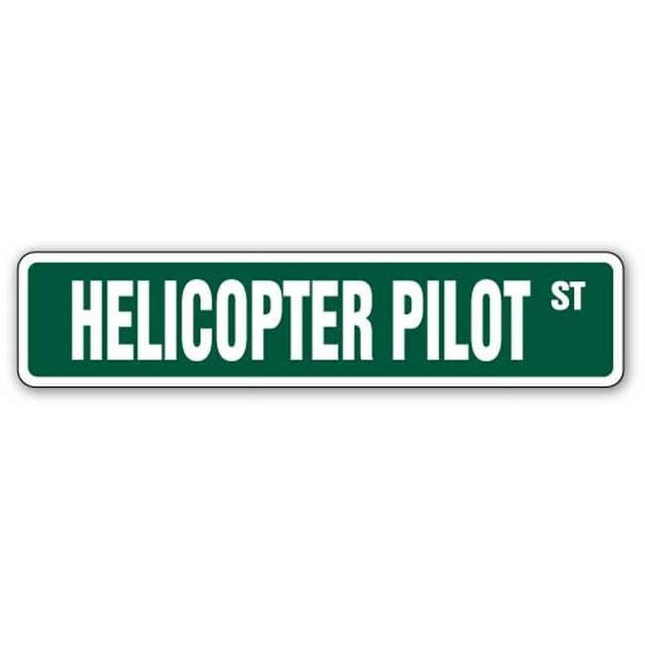 4 x 18 in. Helicopter Pilot Street Sign - Military US Army Copter ...