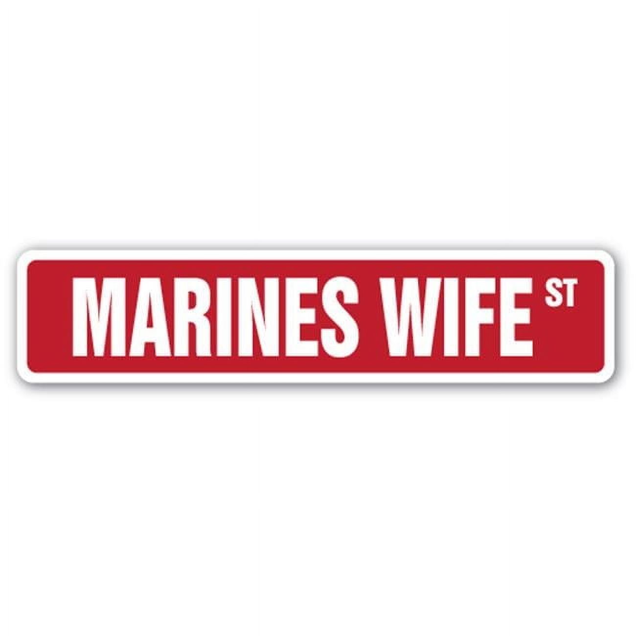 4 x 18 in. Marines Wife Street Sign - Military Family USMC Husband ...