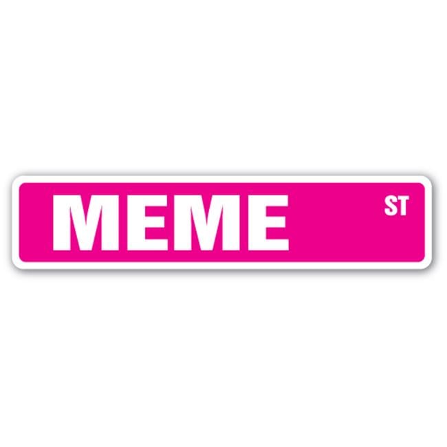 4 x 18 in. Meme Street Sign - Walmart.com