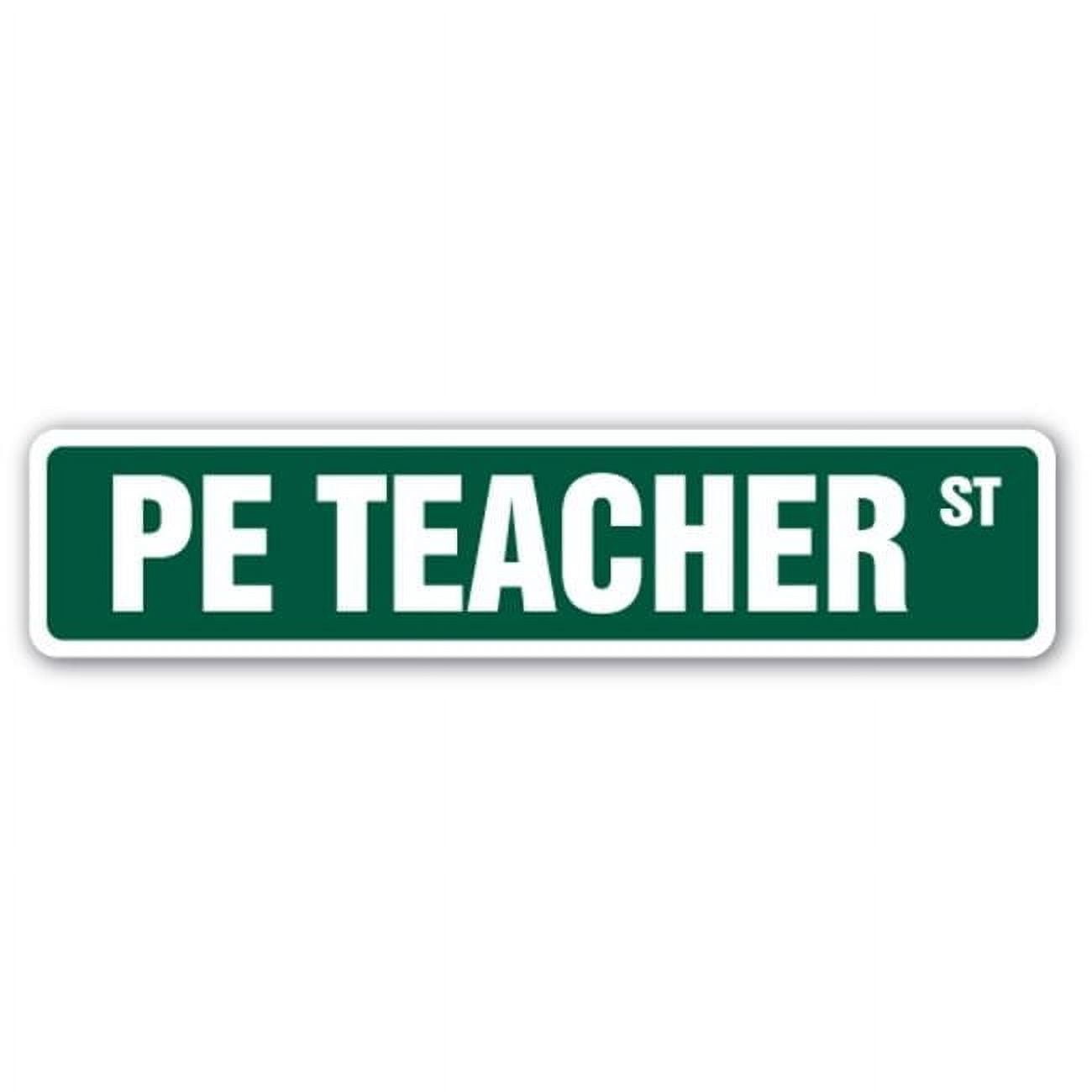 4 x 18 in. Pe Teacher Street Sign - Walmart.com
